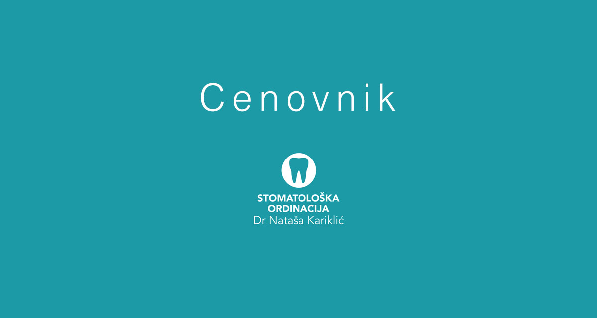 Cenovnik - Stomatološka ordinacija Karaburma